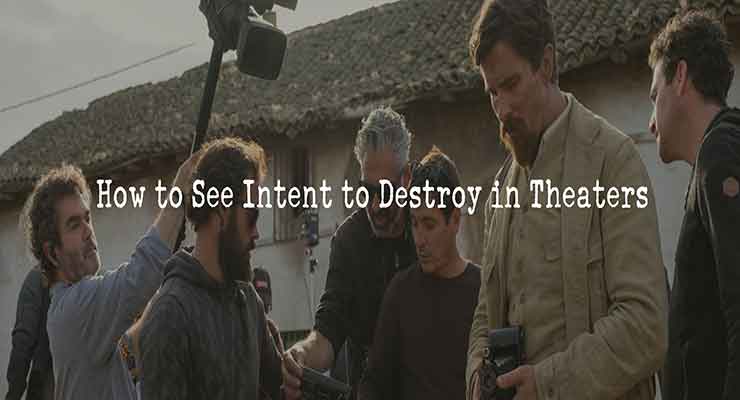 How to See Intent to Destroy in Theaters - Gagrule.net